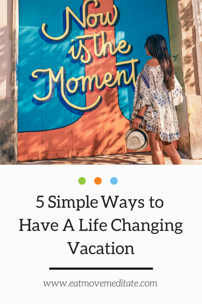 SLOW TRAVEL: 5 SIMPLE WAYS TO HAVE A LIFE CHANGING VACATION